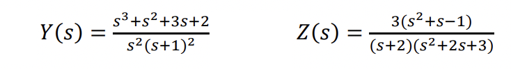 Solved Y(s)=s2(s+1)2s3+s2+3s+2Z(s)=(s+2)(s2+2s+3)3(s2+s−1) | Chegg.com