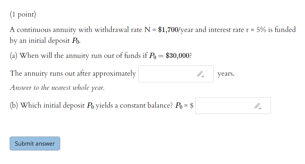 Solved (1 point) A continuous annuity with withdrawal rate N | Chegg.com