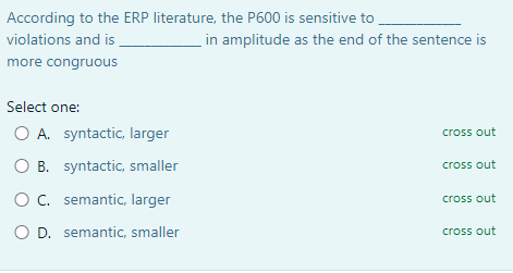 Solved According to the ERP literature, the P600 is | Chegg.com