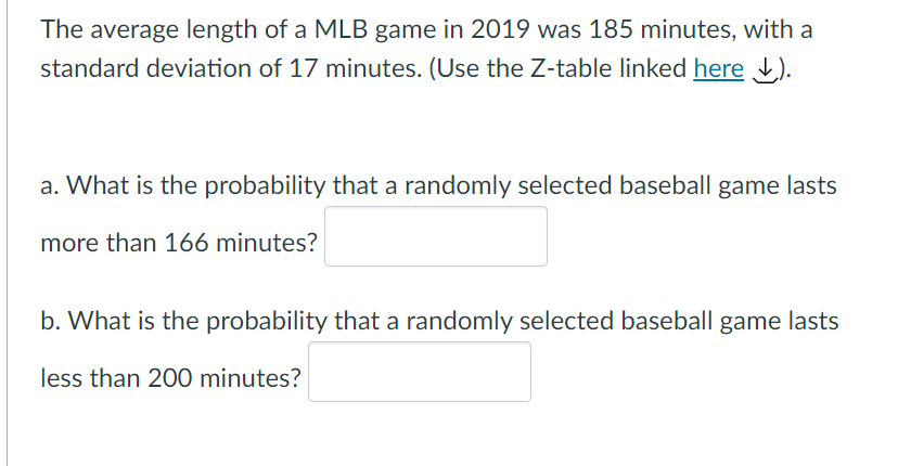 Solved The average length of a MLB game in 2019 was 185 | Chegg.com