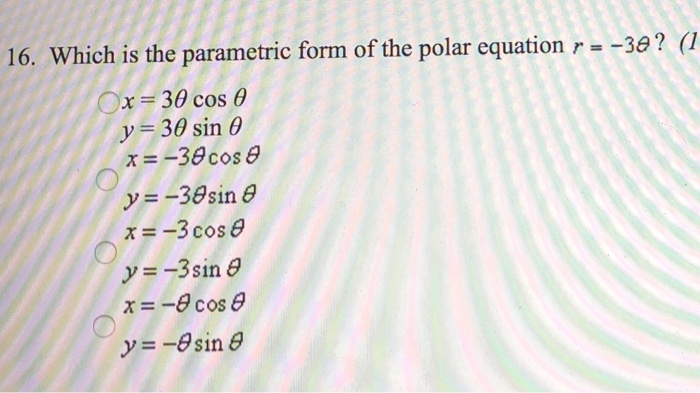 Solved 16. Which is the parametric form of the polar | Chegg.com