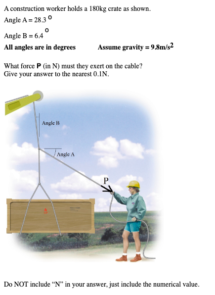Solved A construction worker holds a 180 kg crate as shown. | Chegg.com