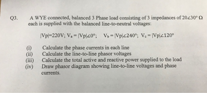 Solved A WYE connected balanced 3 phase load consisting of 3 | Chegg.com