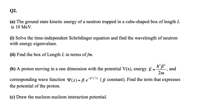Solved Q2.(a) ﻿The ground state kinetic energy of ﻿a neutron | Chegg.com