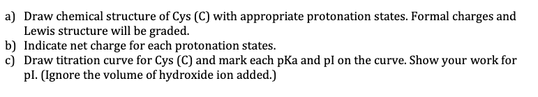 Solved a) Draw chemical structure of Cys (C) with | Chegg.com