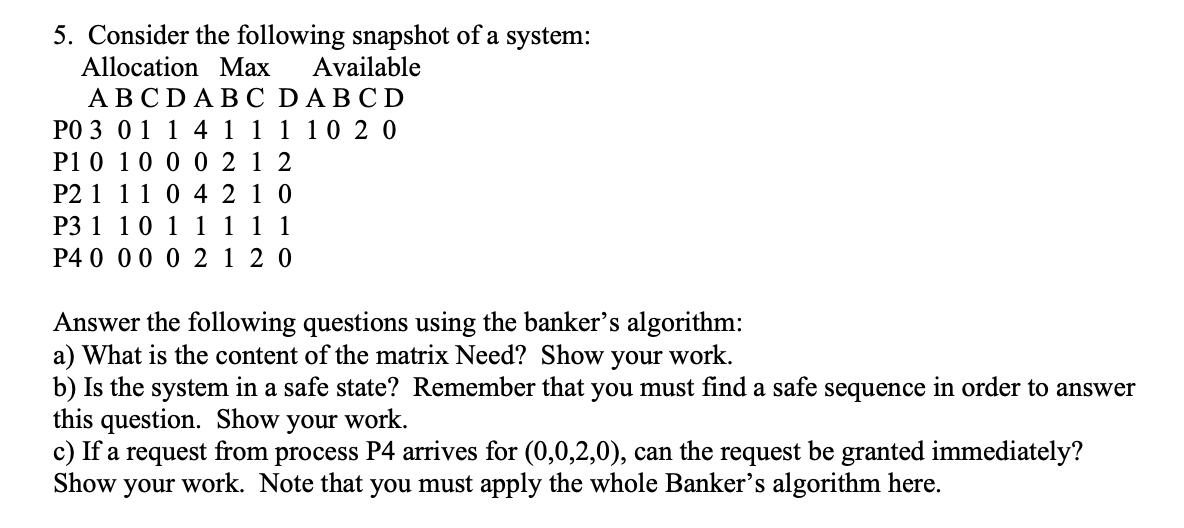 Solved 5. Consider the following snapshot of a system: | Chegg.com