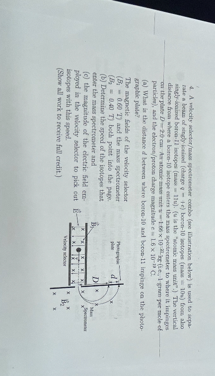 Solved 4. A velocity selector/mass spectrometer combo (see | Chegg.com
