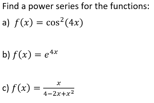 Solved Find a power series for the functions: a) | Chegg.com