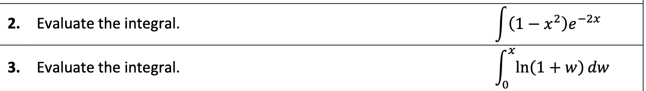 Solved 2. Evaluate the integral. 3. Evaluate the integral. | Chegg.com Solved 2. Evaluate the integral. 3. Evaluate the integral. | Chegg.com