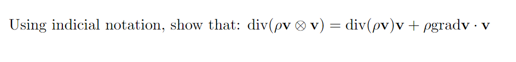 Solved Using Indicial Notation Show That 