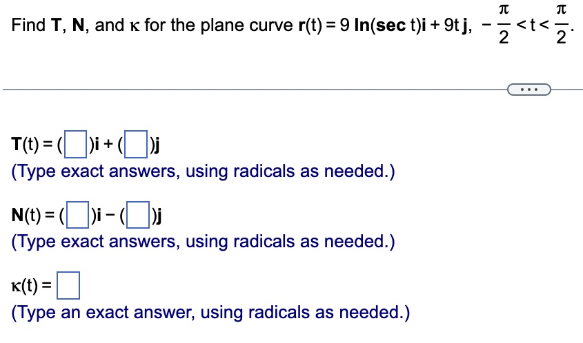 Solved Find T,N, and κ for the plane curve | Chegg.com