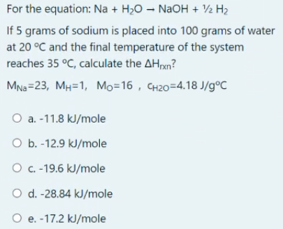 Solved For the equation: Na + H20 - NaOH + 12 Hz If 5 grams | Chegg.com