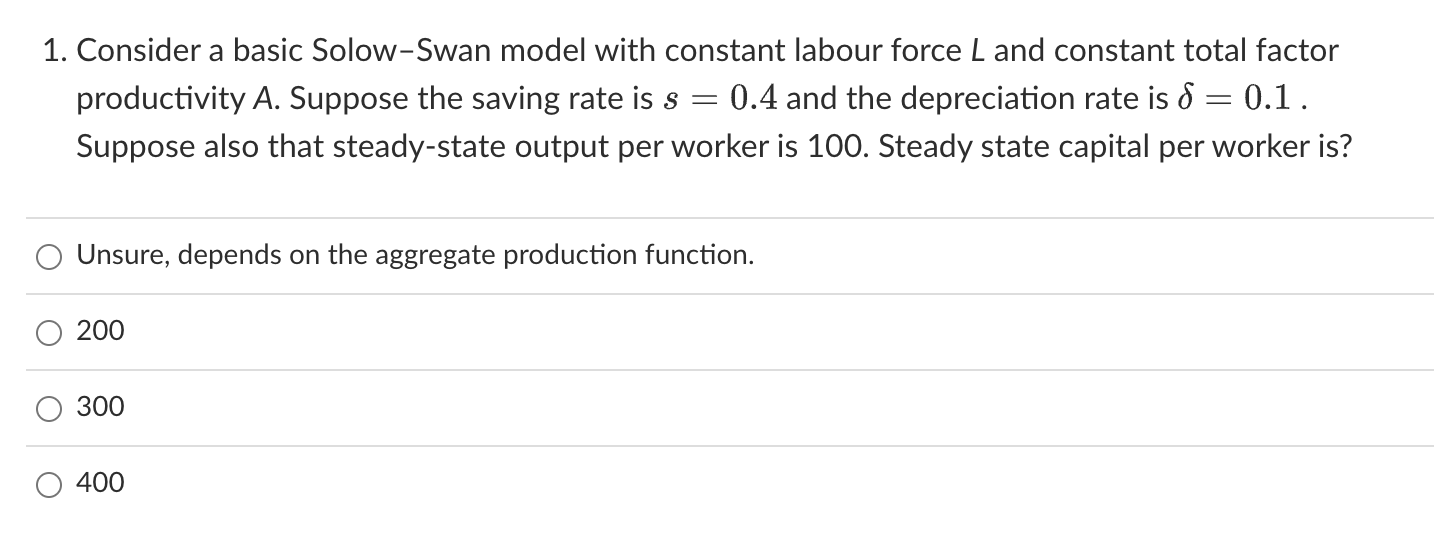 Solved 1. Consider a basic Solow-Swan model with constant | Chegg.com