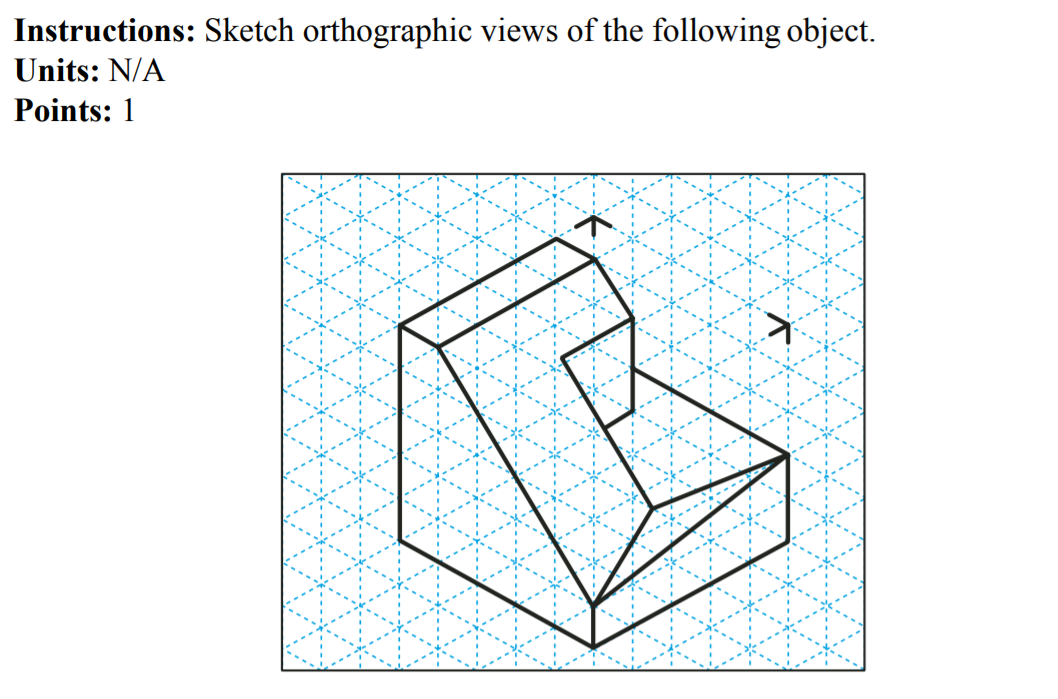Solved Instructions: Sketch orthographic views of the | Chegg.com
