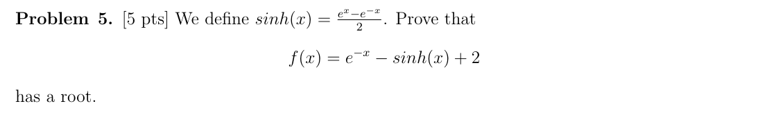 Solved Problem 5. [5pts] We define sinh(x)=2ex−e−x. Prove | Chegg.com