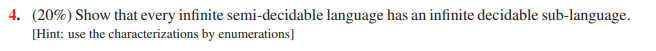 Solved 4. (20%) Show that every infinite semi-decidable | Chegg.com