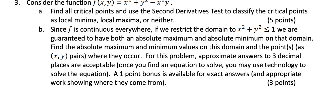 Solved 3. Consider the function f(x,y)=x2+y2−x2y. a. Find | Chegg.com