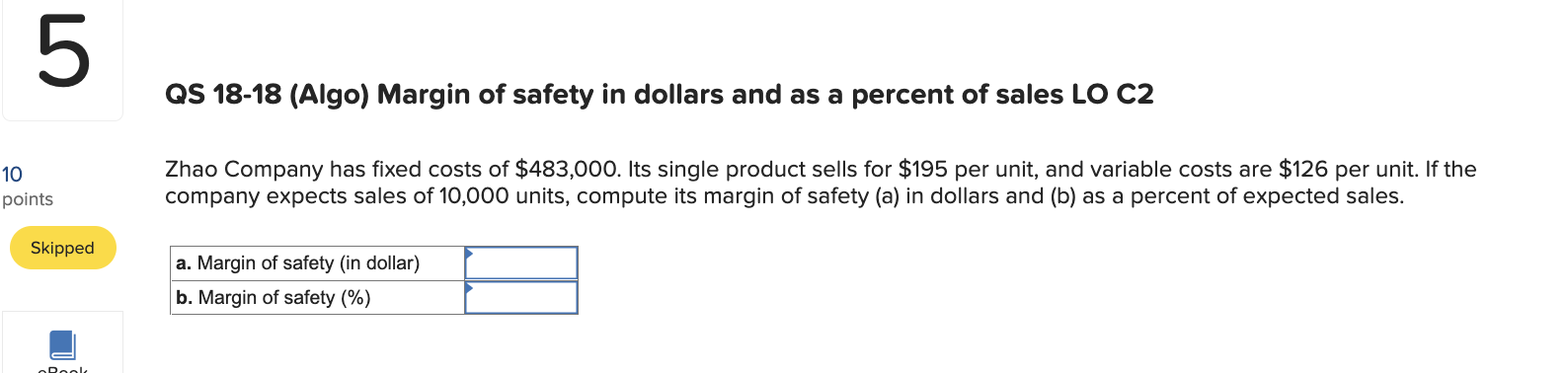 Solved QS 18−18 (Algo) Margin of safety in dollars and as a | Chegg.com