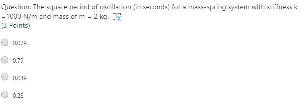 Solved Question: The square period of oscillation (in | Chegg.com