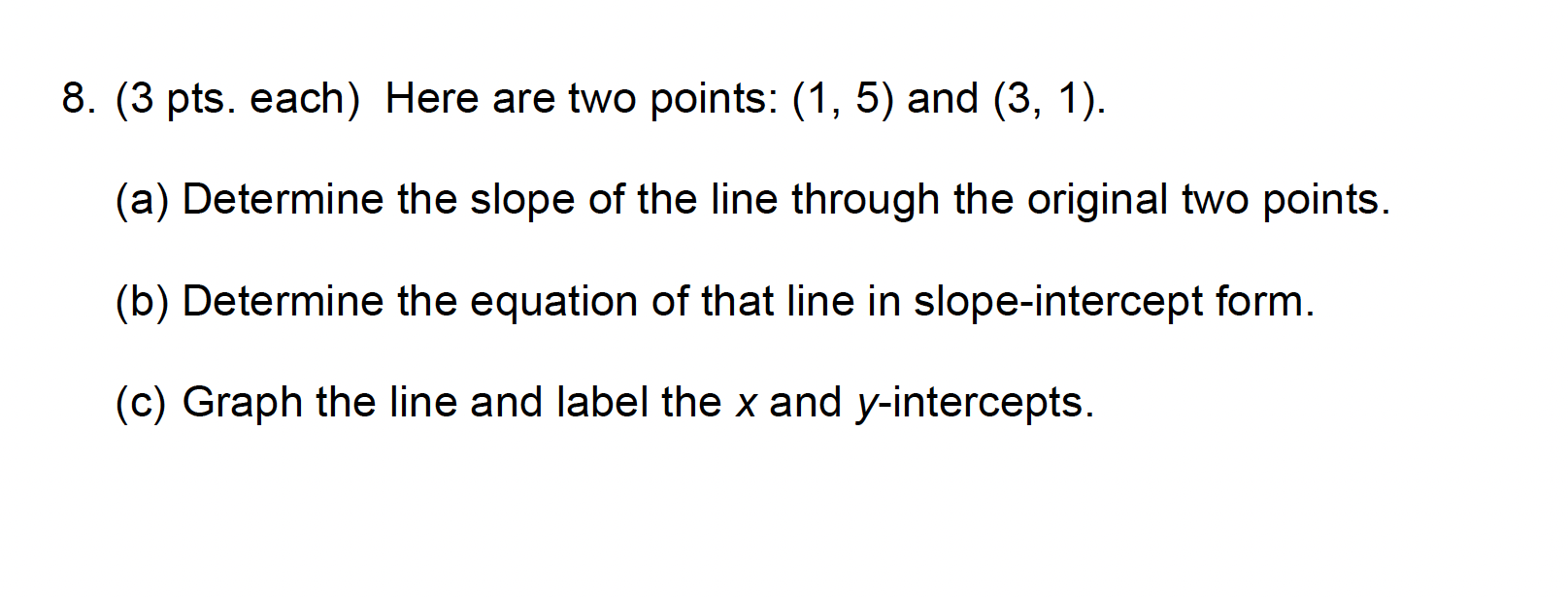 Solved 8. (3 pts. each) Here are two points: (1,5) and | Chegg.com