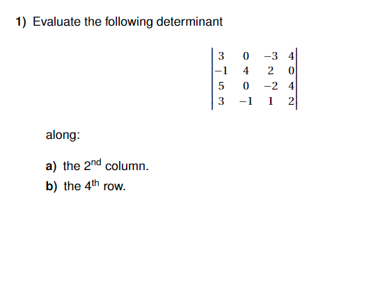 Solved 1) Evaluate the following determinant | Chegg.com