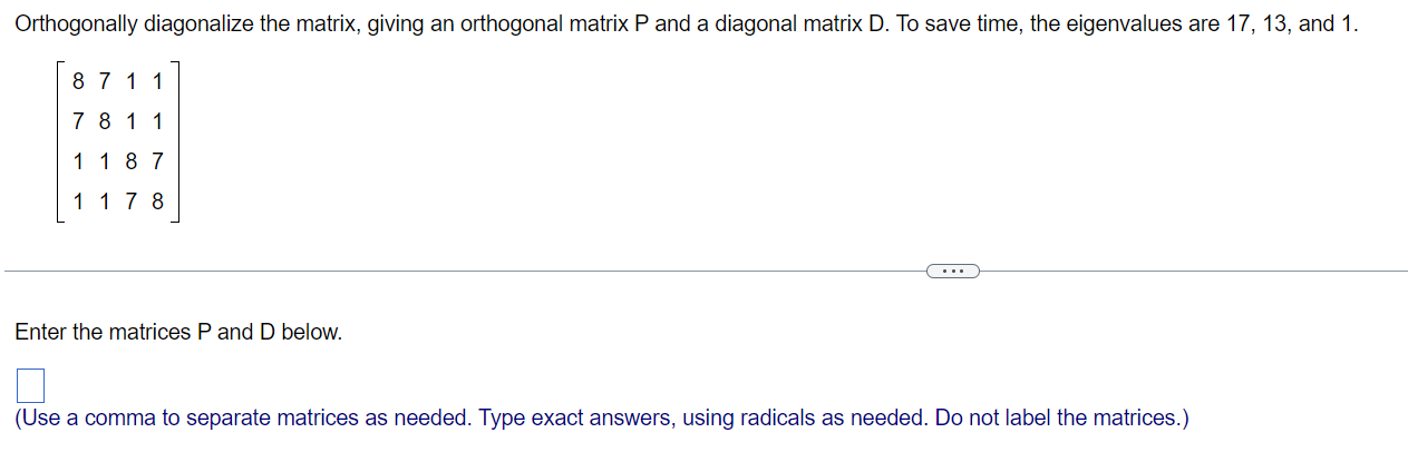 Solved ⎣⎡8711781111871178⎦⎤ Enter the matrices P and D | Chegg.com