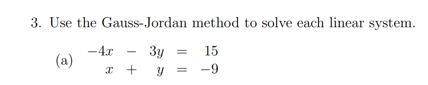 Solved Use the Gauss-Jordan method to solve each linear | Chegg.com