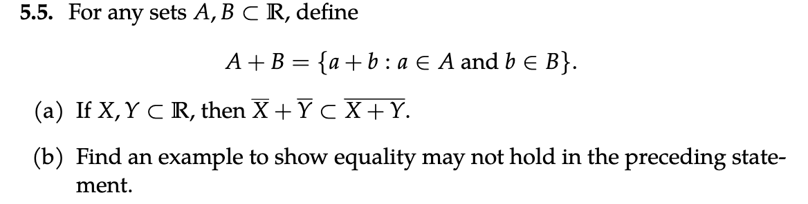 Solved 5.5. For any sets A, B ⊂R, define A + B = {a + b : a | Chegg.com