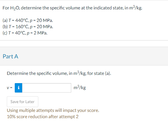 Solved For H2O, determine the specific volume at the | Chegg.com