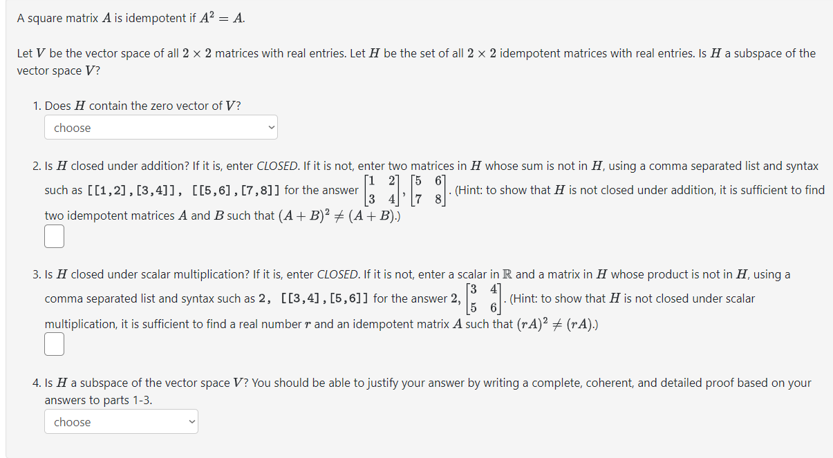 Solved A square matrix A is idempotent if A2=A. Let V be the | Chegg.com