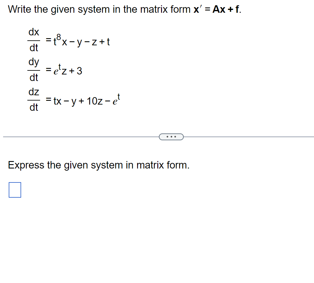 Solved Write the given system in the matrix form x′=Ax+f. | Chegg.com