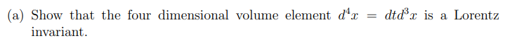 Solved (a) Show that the four dimensional volume element | Chegg.com