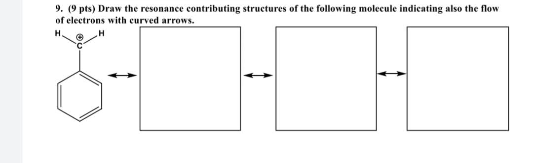 Solved 9. (9 pts) Draw the resonance contributing structures | Chegg.com