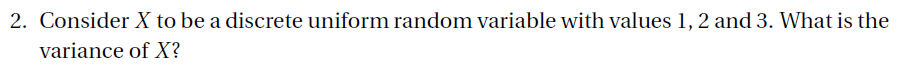 Solved 2. Consider X to be a discrete uniform random | Chegg.com