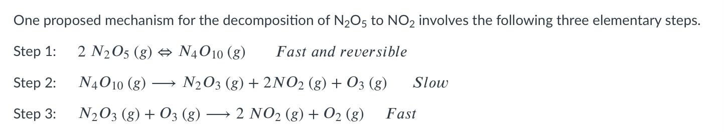 Solved One proposed mechanism for the decomposition of N2O5 | Chegg.com