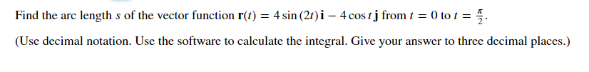 Solved Find the arc length s of the vector function | Chegg.com