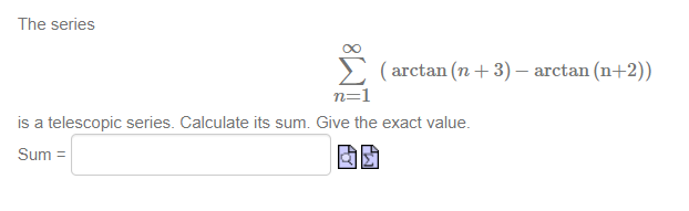 Solved The series ∑n=1∞(arctan(n+3)−arctan(n+2)) is a | Chegg.com