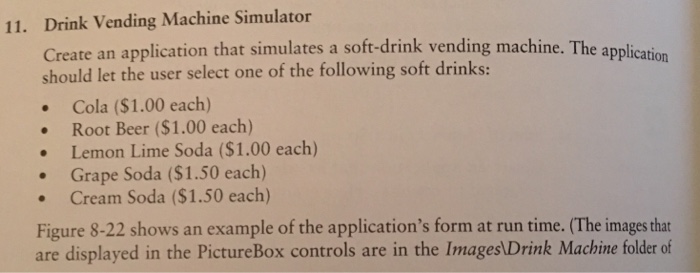 Solved 11. Drink Vending Machine Simulator create an | Chegg.com