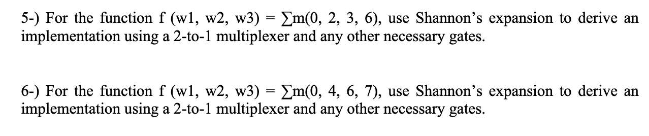 Solved 5-) For the function f(w1,w2,w3)=∑m(0,2,3,6), use | Chegg.com
