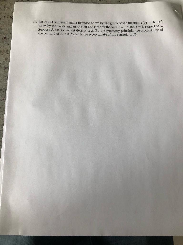 Solved 10. Let R be the planar lamina bounded above by the | Chegg.com
