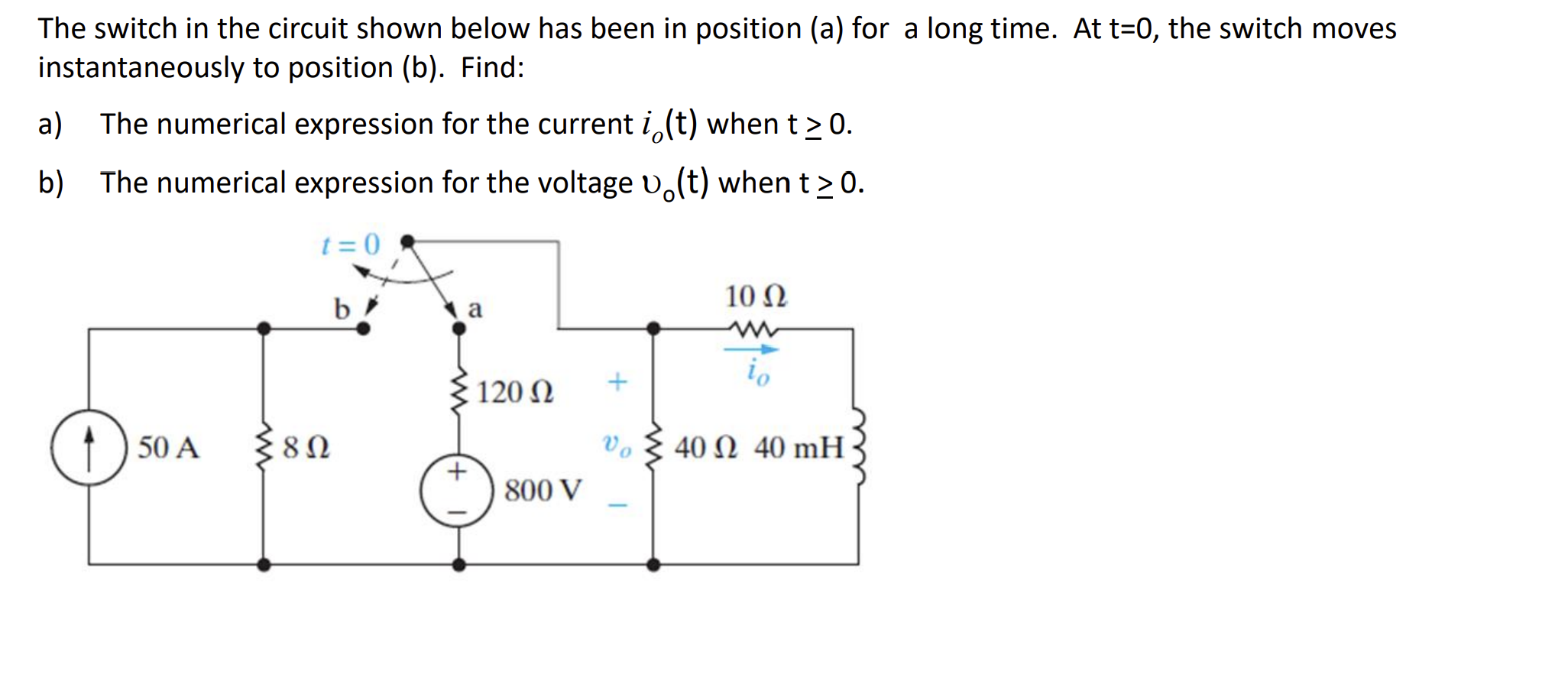 Solved The switch in the circuit shown below has been in | Chegg.com