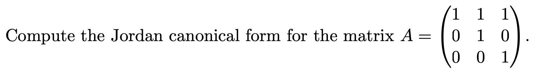 Solved Compute the Jordan canonical form for the matrix | Chegg.com