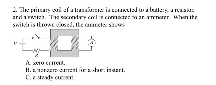 Solved 2. The primary coil of a transformer is connected to | Chegg.com