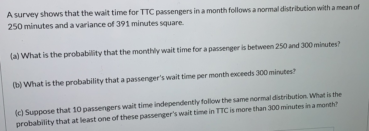 Solved A survey shows that the wait time for TTC passengers | Chegg.com