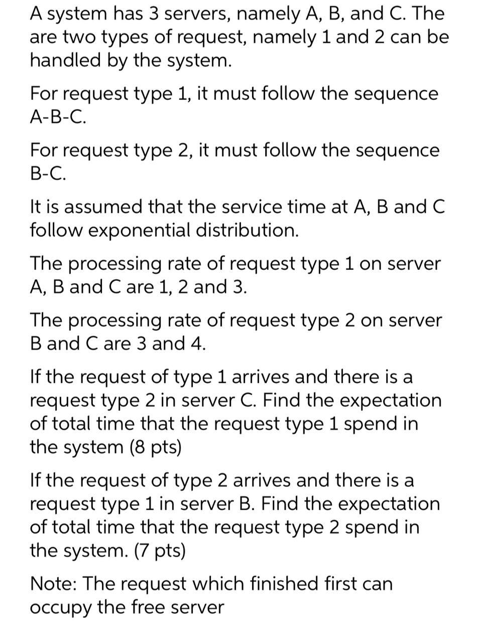 Solved A system has 3 servers, namely A, B, and C. The are | Chegg.com