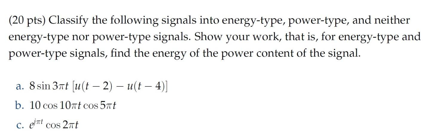 Solved (20 pts) Classify the following signals into | Chegg.com