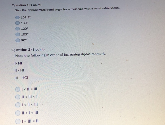 Solved Question 1 (1 point) Give the approximate bond angle | Chegg.com