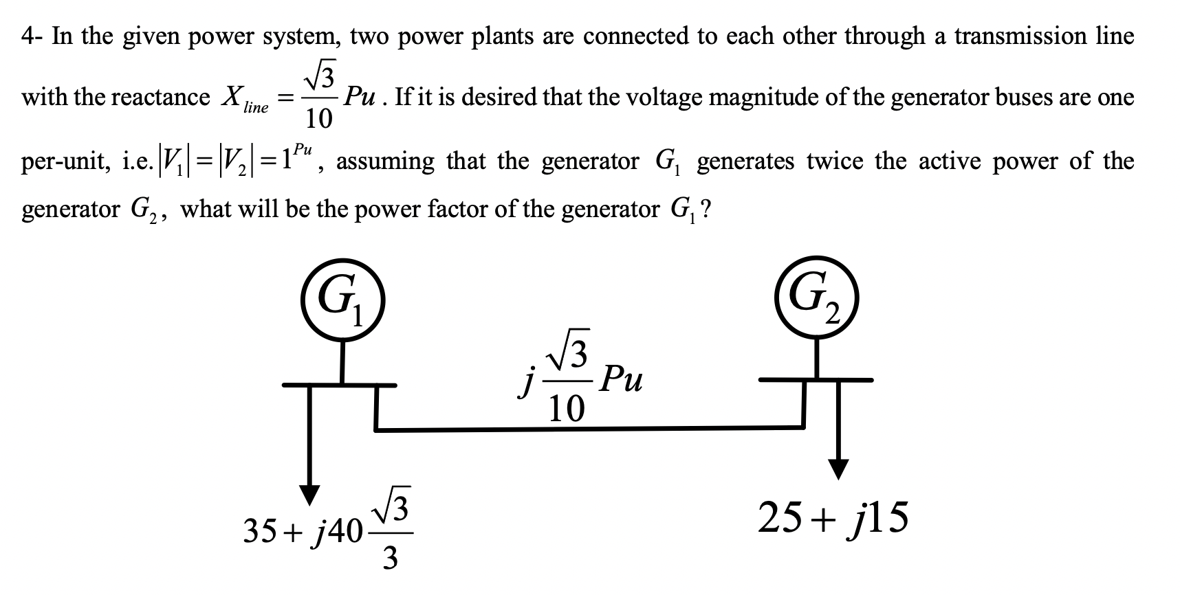 Solved by an EXPERT 4- In ﻿the given power system, two power plants are | Chegg.com