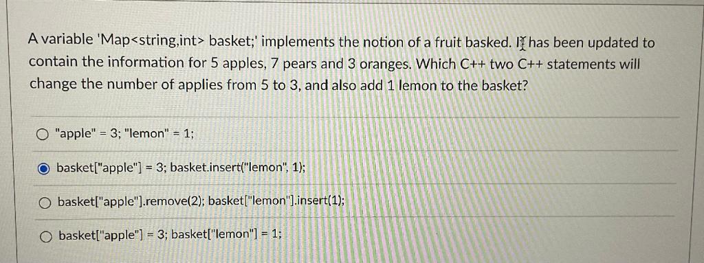 Solved A variable 'Map basket;' implements the notion of a | Chegg.com