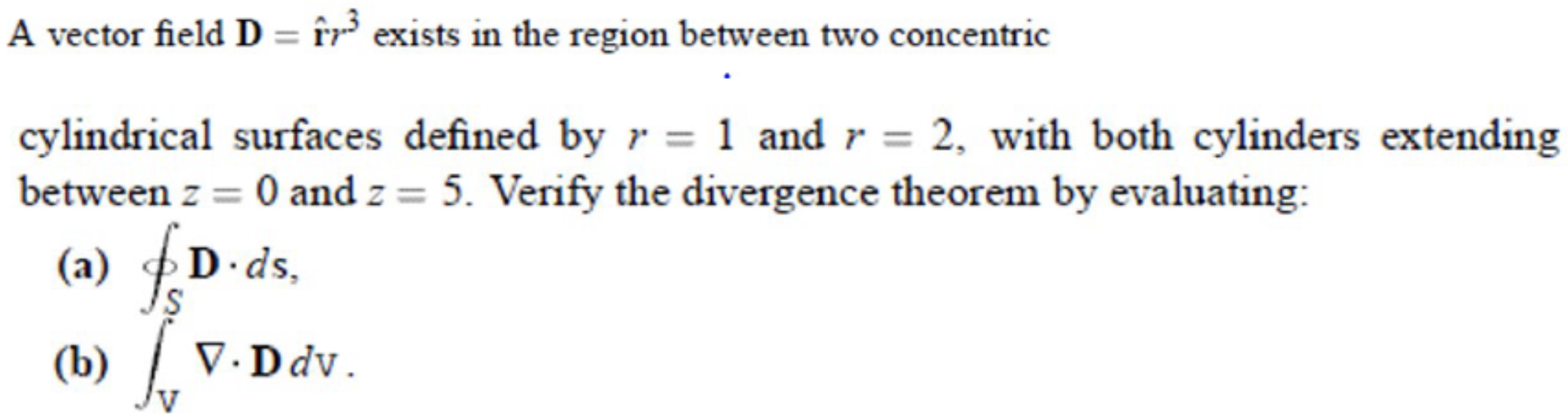 Solved A vector field D=r^r3 exists in the region between | Chegg.com